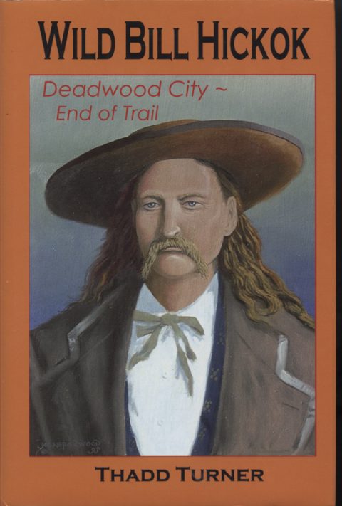 Wild Bill Hickok~Deadwood City - End of Trail~Turner - Eagle Editions Ltd.